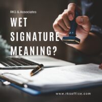 What Does a Wet Signature Mean? - RKS & Associates